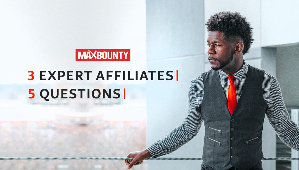 3 Expert MaxBounty Affiliates Answer Most Asked Beginner Questions ...
